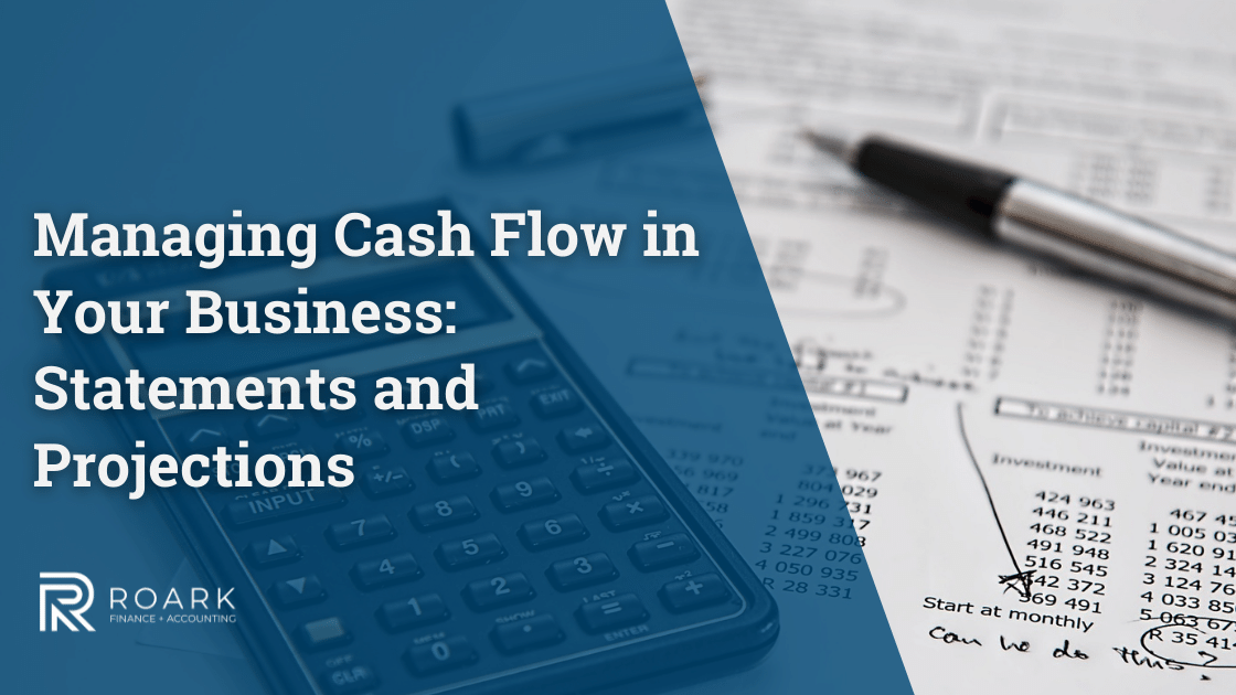 Managing Cash Flow in Your Business: Statements and Projections